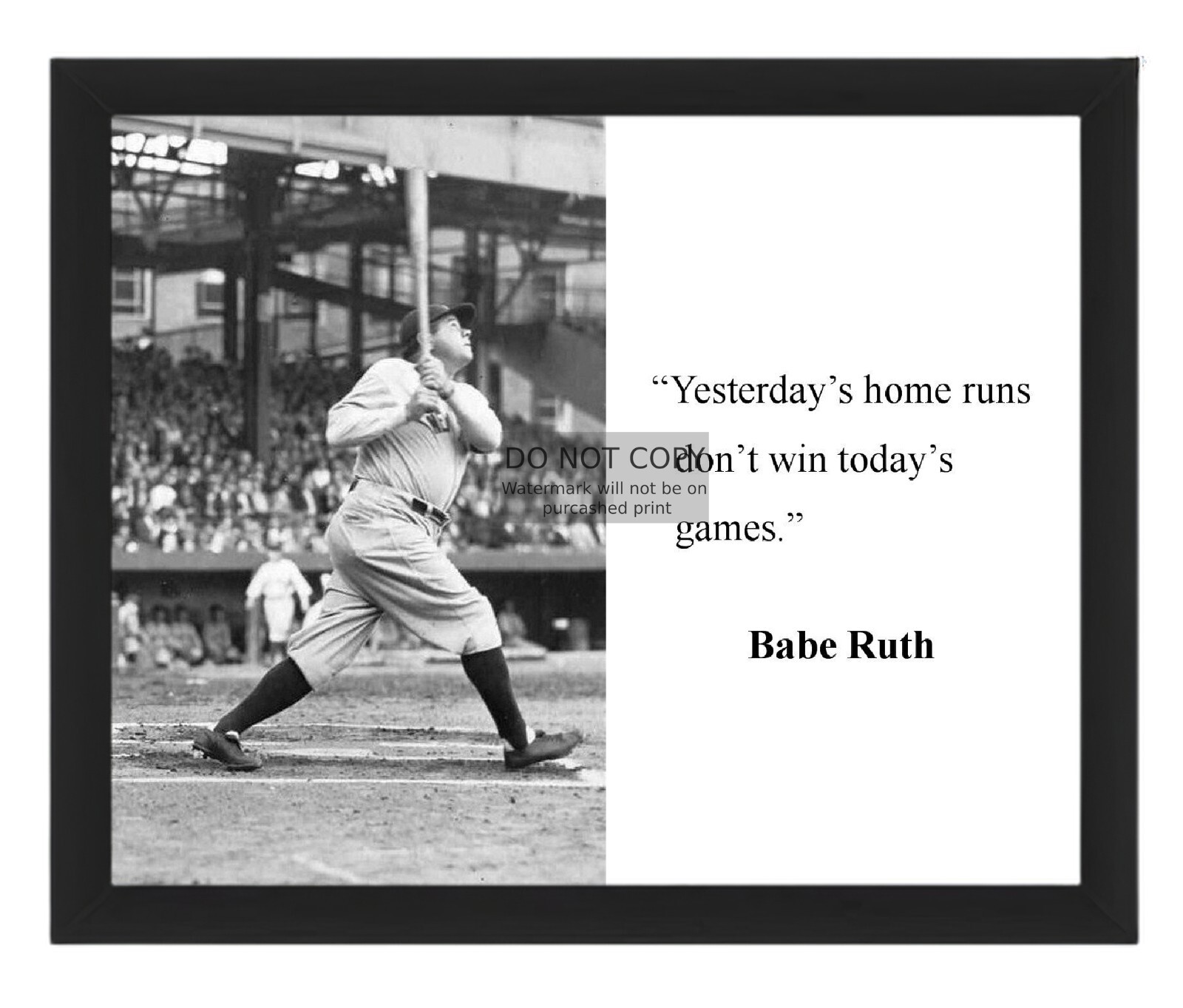 BABE RUTH "YESTERDAY'S HOME RUNS DON'T WIN TODAYS GAMES" QUOTE 8X10 ...