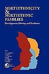 Multiethnicity and Multiethnic Families : Development, Identity, and ...