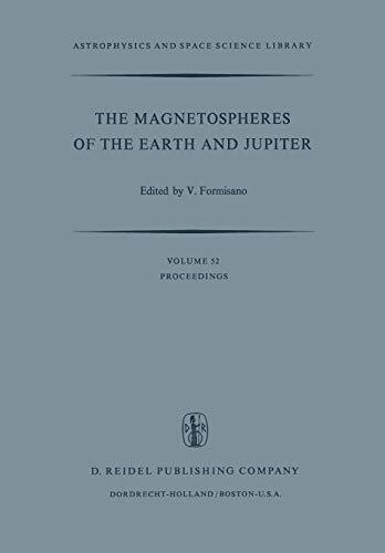 The Magnetospheres of the Earth and Jupiter : Proceedings of the Neil ...