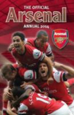 Official Arsenal FC Annual 2014 by Grange Communications Ltd | eBay