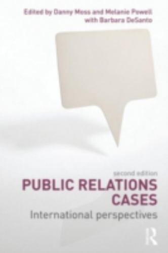 Public Relations Cases : International Perspectives by Danny Moss (2010 ...