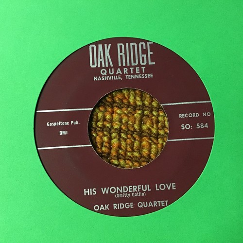 45 RPM Oak Ridge Quartet RITE PRIVATE PRESS 583 His Wonderful Love ...