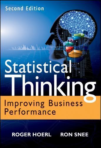 Statistical Thinking : Improving Business Performance by Roger W. Hoerl ...