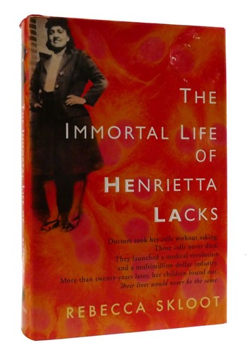 Rebecca Skloot THE IMMORTAL LIFE OF HENRIETTA LACKS 1st Edition 4th ...
