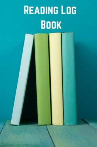 Reading Log Book: reading log book to write reviews and immortalize ...