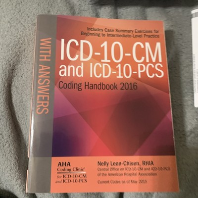 ICD-10-CM and ICD-10-PCs Coding Handbook with Answers 2016 Nelly ...