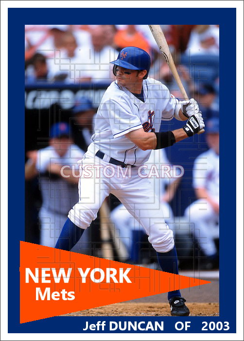 Jeff Duncan - 2003 New York Mets - 2.5 x 3.5 custom card (blank back ...