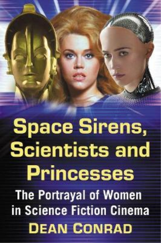 Dean Conrad Space Sirens, Scientists and Princesses (Poche ...