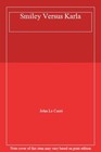 SMILEY VERSUS KARLA By JOHN LE CARRE. 9780340623237 | eBay