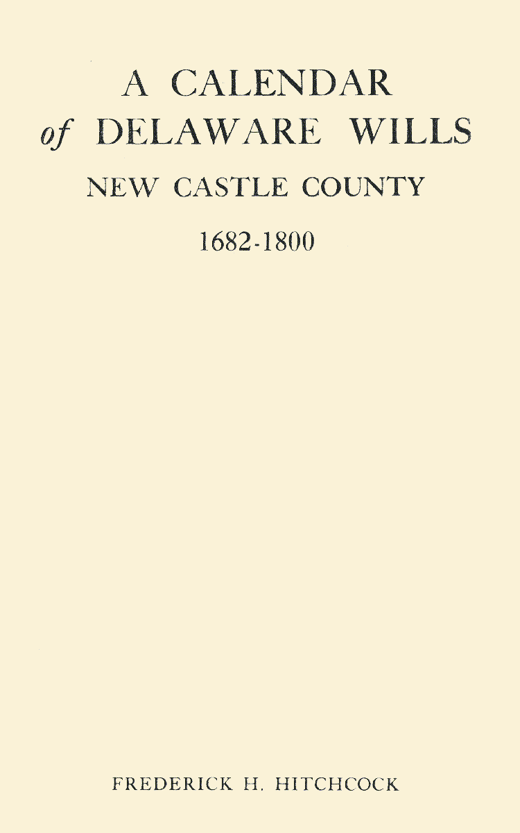 A Calender of Delaware Wills, New Castle County, 1682-1800 | eBay