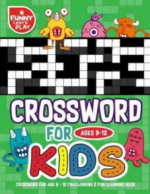 Crossword for Age 9 - 12 Challenging Fun Learning Book: Crossword ...