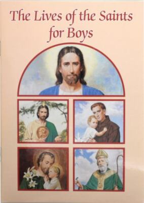 The Lives of the Saints for Boys; Cath- 9780882714608, Louis M Savary ...