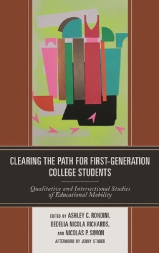 Clearing the Path for First-Generation College Students : Qualitative ...