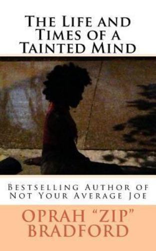 Life and Times of a Tainted Mind by Oprah Bradford (2013, Trade ...