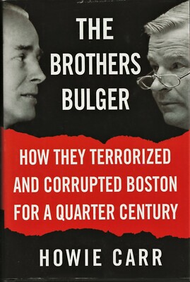 THE BROTHERS BULGER BY HOWIE CARR 2006 FIRST EDITION / HARDCOVER | eBay