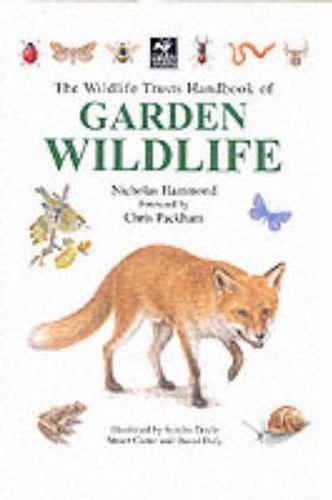 Wildlife Trusts Handbook of Garden Wildlife by Nicholas Hammond and ...