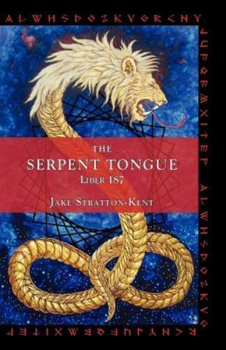 Serpent Tongue : Liber 187 by Jake Stratton-Kent (2011, Trade Paperback ...