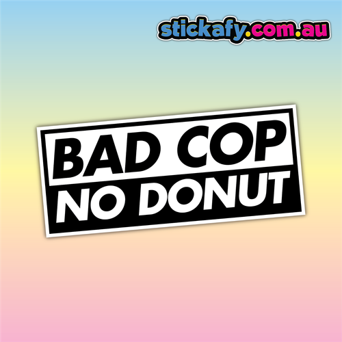 Bad Cop No Donut ! Sticker | Vinyl Car Decal Funny Aussie Meme Adult ...