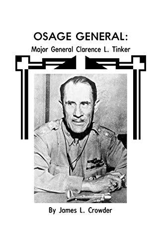 Osage General: Major General Clarence L. Tinker 9781780392905| eBay