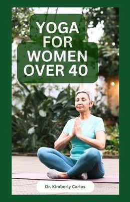Kimberly Carlos Yoga for Women Over 40 (Poche) | eBay