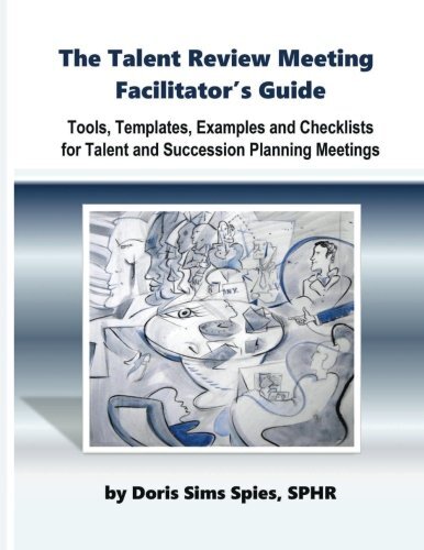 The Talent Review Meeting Facilitator's Guide: Tools, Templates ...