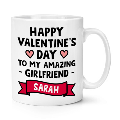 Personalised Happy Valentine's Day To My Amazing Girlfriend 10oz Mug ...