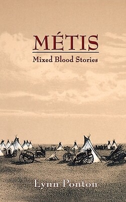 Metis Mixed Blood Stories Lynn E Ponton Hardcover 9781632934314| eBay