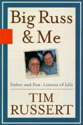 Big Russ and Me Father and Son: Lessons of Life by Tim Russert: New | eBay