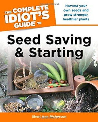 The Complete Idiot's Guide to Seed Saving and Starting Sheri Ann 9781615641376 | eBay