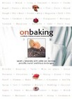 On Baking: A Textbook of Baking and Pastry Fundamentals - Hardcover ...