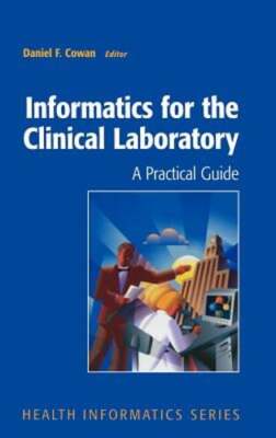 Informatics for the Clinical Laboratory: A Practical Guide for the ...