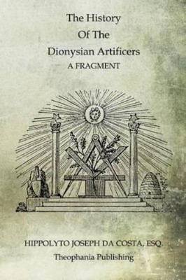 Hippolyto Joseph Da Costa The History Of The Dionysian Artificers ...