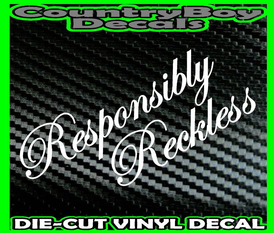 Responsibly Reckless * Vinyl Decal Sticker * Car Truck Diesel Boost ...