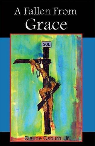 Fallen from Grace by Claude Osburn Jr. (2006, Trade Paperback) for sale ...