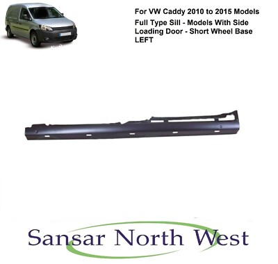 Fo VW Volkswagen Caddy Passenger Side Sill Full With Side Load Door SWB ...