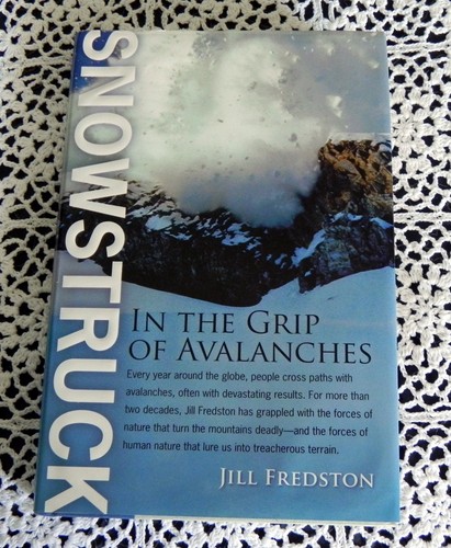 Snowstruck: In The Grip of Avalanches by Jill Fredston SIGNED Alaska ...
