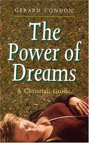 The Power of Dreams: A Christian Guide By Gerard Condon
