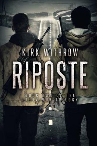 Riposte : The Redivivus Trilogy Book 2 by Kirk Withrow (2015, Trade ...
