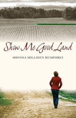 Show Me Good Land by Humphrey, Shonna Milliken 9780892729166 | eBay