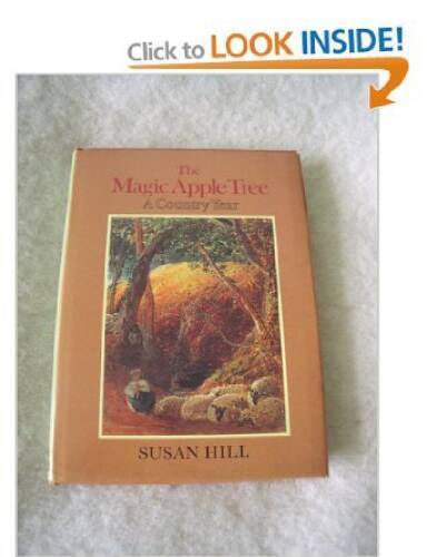 The Magic Apple Tree: A Country Year - Hardcover By Hill, Susan - GOOD ...