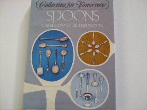 Spoons (Collecting for Tomorrow) - Hardcover By Snodin, Michael - GOOD ...