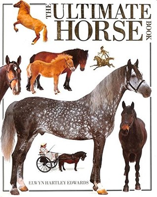 The Ultimate Horse Book by Edwards, Elwyn Hartley; Lemon, Sharon Ralls ...