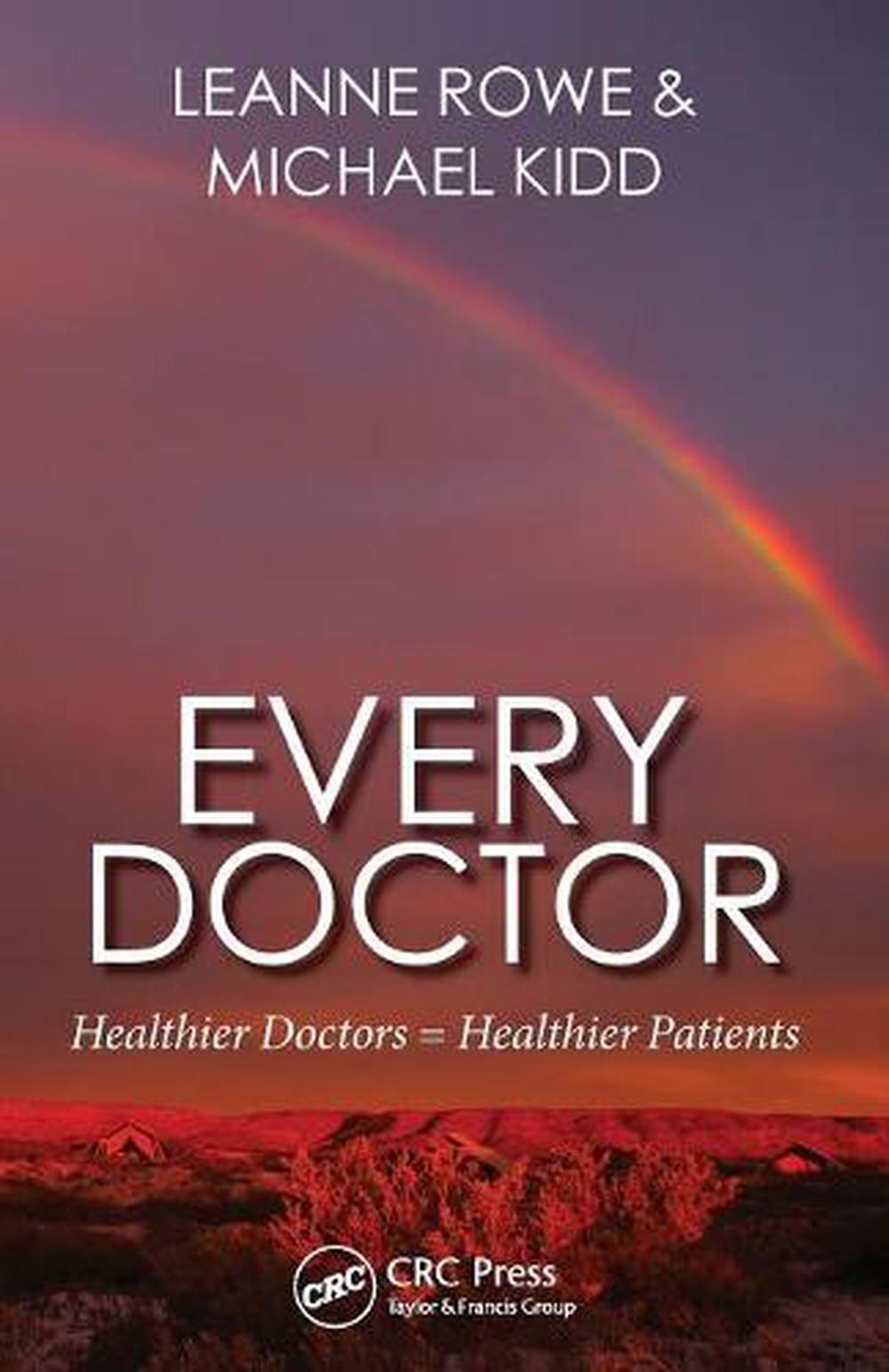 Every Doctor: Healthier Doctors = Healthier Patients by Leanne Rowe ...
