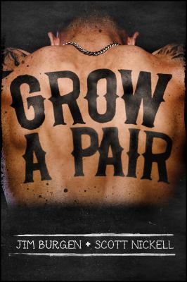 Grow A Pair by Jim Burgen and Scott Nickell (2011, Trade Paperback) for ...