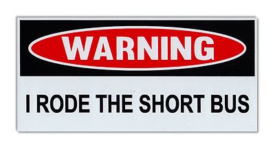 Funny Warning Magnets - I Rode The Short Bus - Practical Jokes, Gags ...