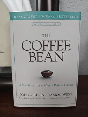 Jon Gordon Ser.: The Coffee Bean : A Simple Lesson to Create Positive ...