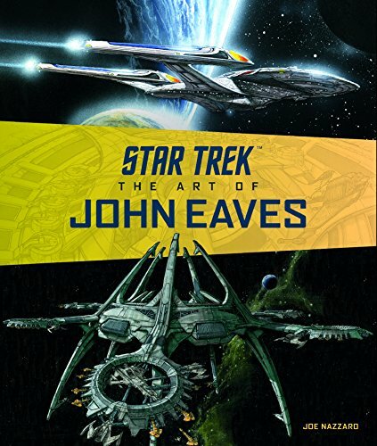 Star Trek: The Art of John Eaves, Nazzaro 9781785659119 Fast Free ...