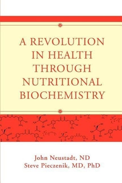 A Revolution in Health Through Nutritional Biochemistry von John ...