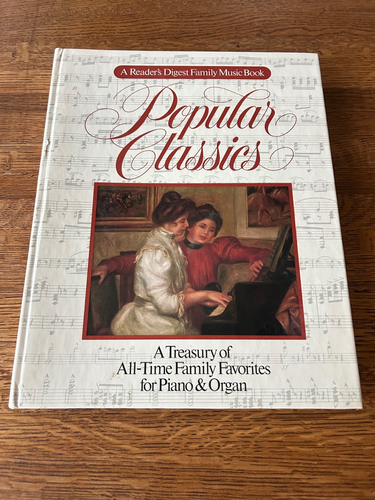 Popular Classics: A Reader's Digest Family Music Book for Piano & Organ ...