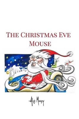 Alice Mooney The Christmas Eve Mouse (Paperback) (UK IMPORT ...